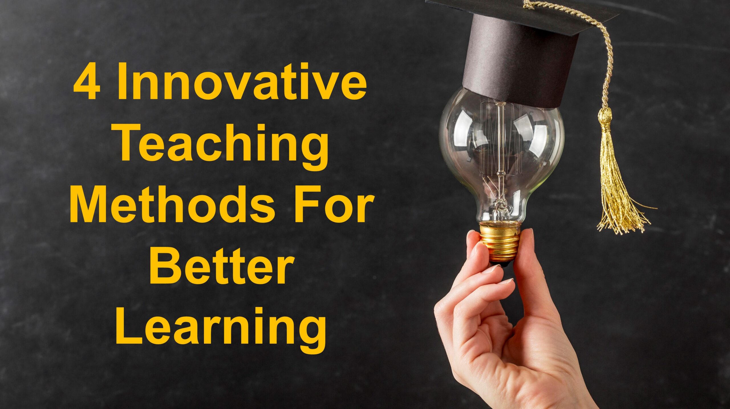 4 Innovative Teaching Methods For Better Learning - Best CBSE School in ... 4 Innovative Teaching Methods For Better Learning - Best CBSE School in ...